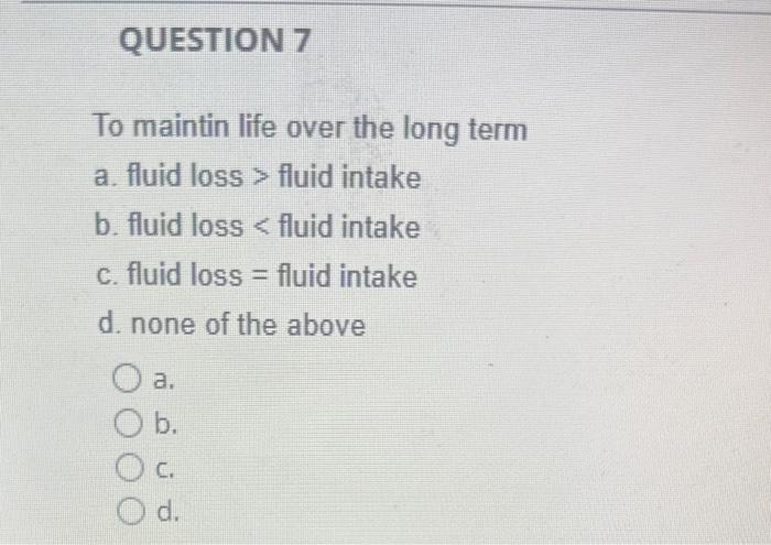 Solved To maintin life over the long term a. fluid loss > | Chegg.com