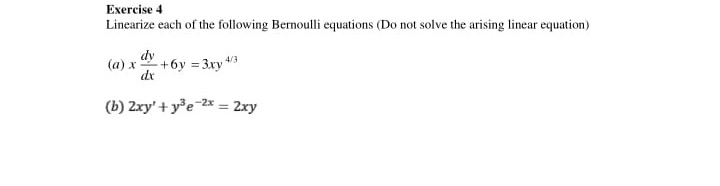 Solved Exercise 4Linearize each of the following Bernoulli | Chegg.com