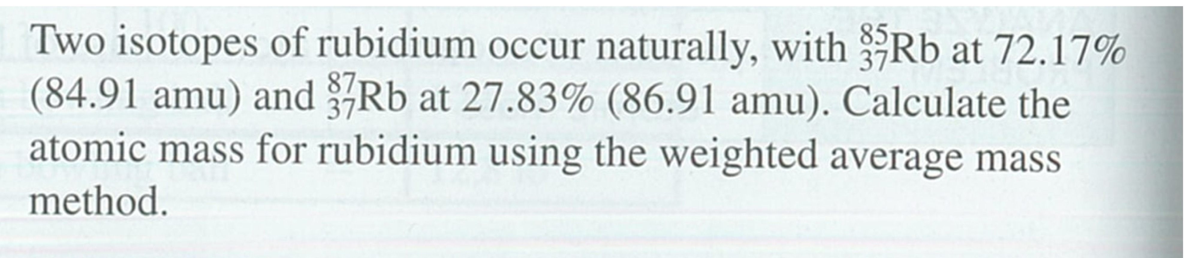 Solved Two isotopes of rubidium occur naturally, with | Chegg.com