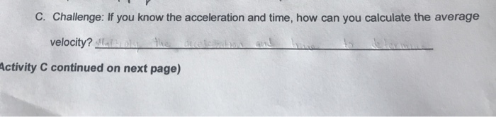 Solved C. Challenge: If you know the acceleration and time, | Chegg.com
