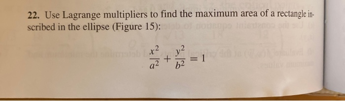 Solved 22. Use Lagrange multipliers to find the maximum area | Chegg.com