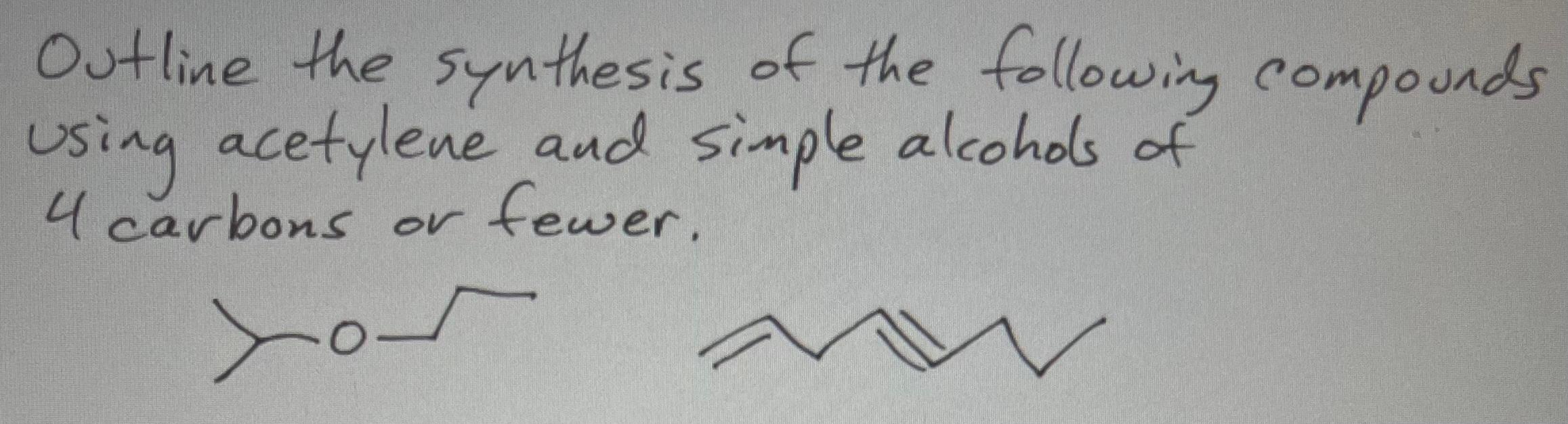 Solved Outline the synthesis of the following compounds | Chegg.com
