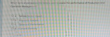 Solved Which term encompasses the factors used to assess the | Chegg.com