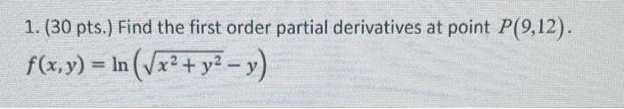 Solved 1. ( 30 pts.) Find the first order partial | Chegg.com