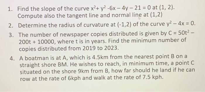 Solved 1. Find the slope of the curve x2+y2−6x−4y−21=0 at | Chegg.com