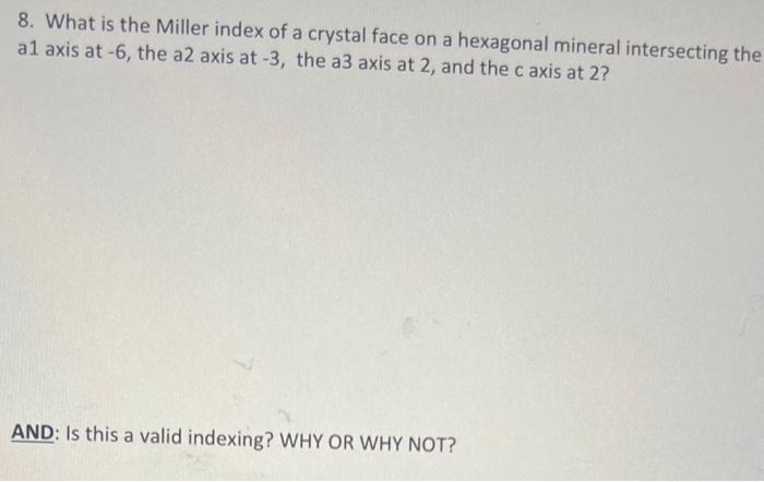 Solved 8. What is the Miller index of a crystal face on a | Chegg.com