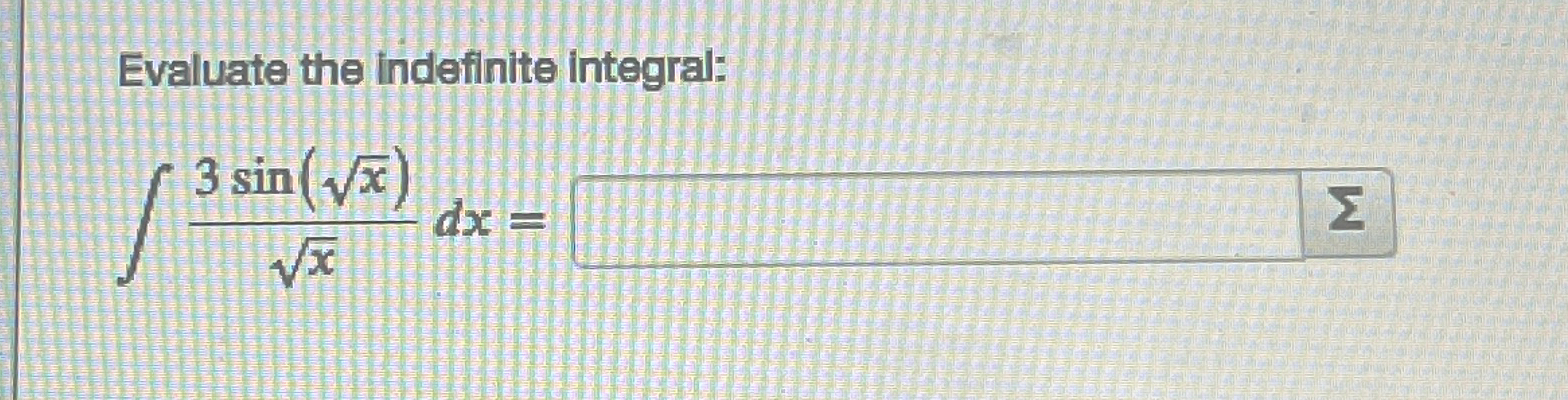 Solved Evaluate the indefinite integral:∫﻿﻿3sin(x2)x2dx= | Chegg.com