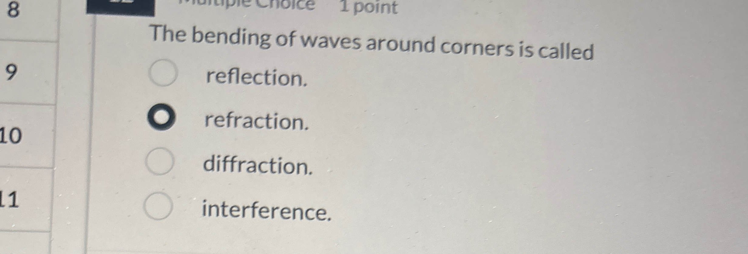 Solved 8The bending of waves around corners is | Chegg.com