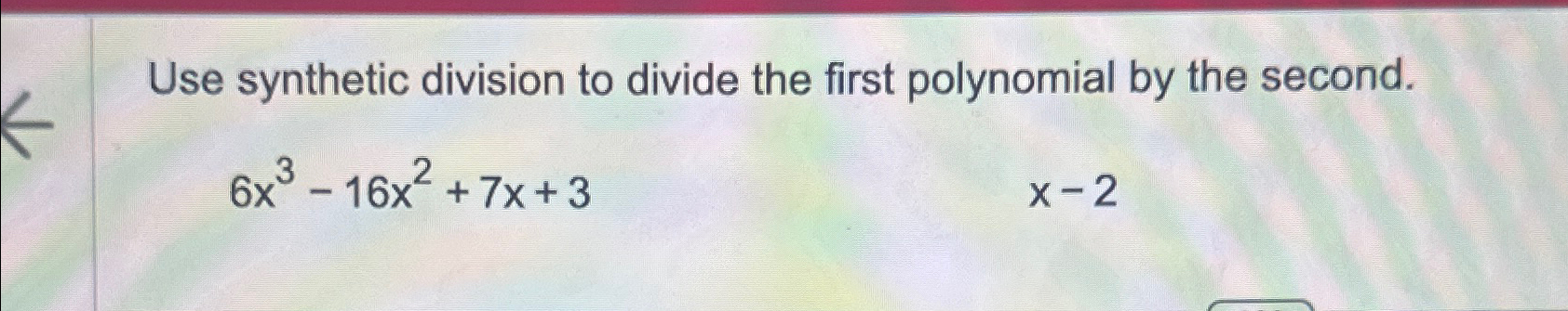 Use synthetic division to divide the first polynomial | Chegg.com