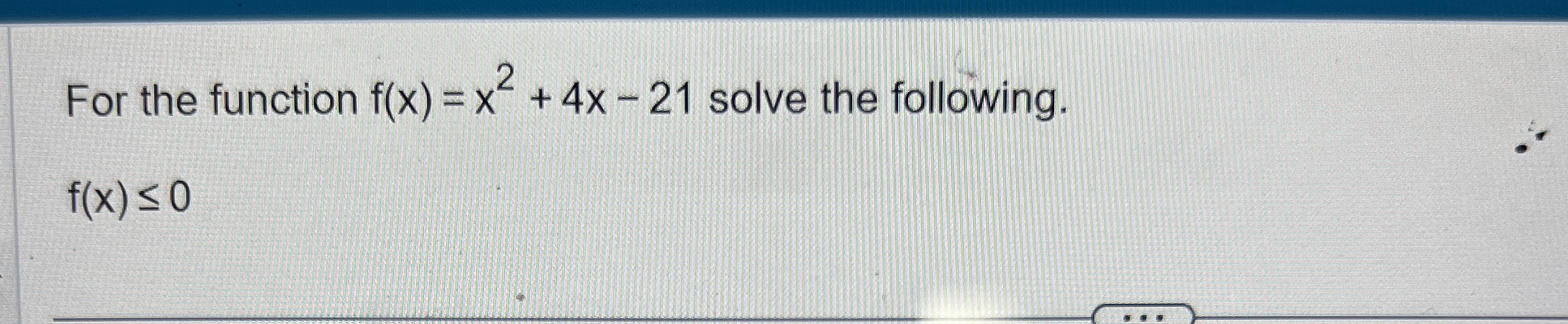 Solved For the function f(x)=x2+4x-21 ﻿solve the | Chegg.com
