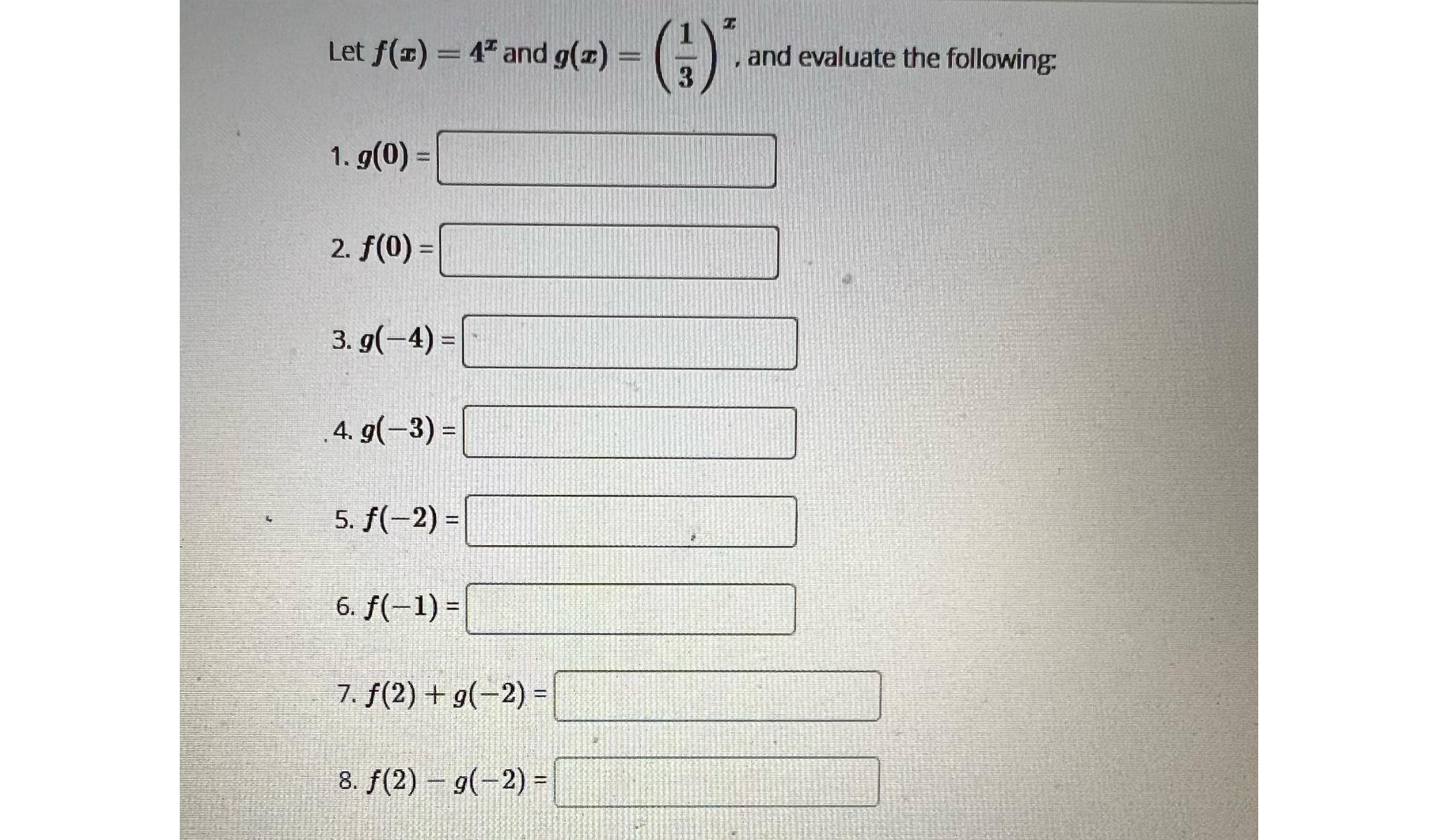 Solved Let f(x)=4x ﻿and g(x)=(13)x, ﻿and evaluate the | Chegg.com