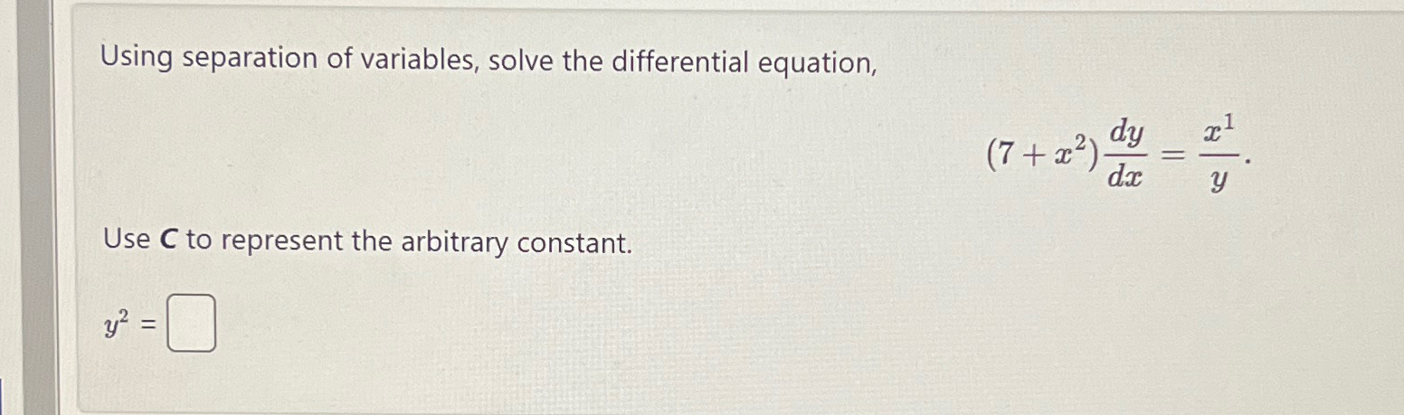 Solved Using separation of variables, solve the differential | Chegg.com