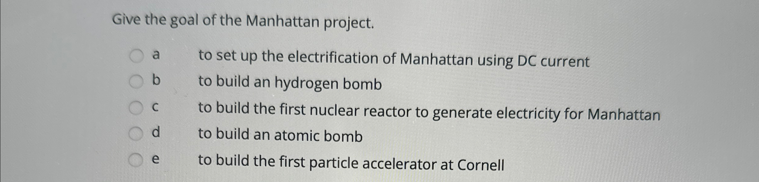 Solved Give the goal of the Manhattan project.a to set up | Chegg.com