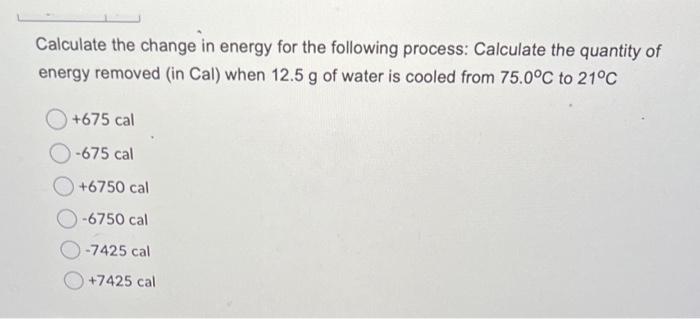 Solved Calculate the change in energy for the following | Chegg.com