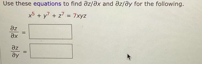 Solved Use these equations to find ∂z/∂x and ∂z/∂y for the | Chegg.com