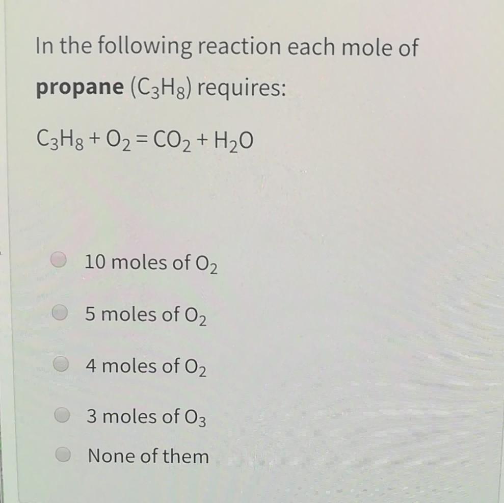 Solved In the following reaction each mole of propane | Chegg.com