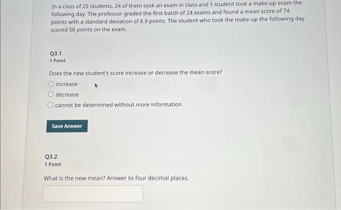 Solved In a class of 25 students, 24 of them took an exam in | Chegg.com
