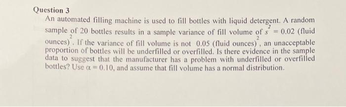 Solved Question 3 An automated filling machine is used to | Chegg.com