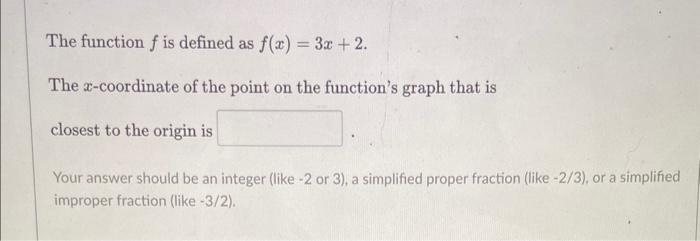 Solved The function f is defined as f(x)=3x+2. The | Chegg.com