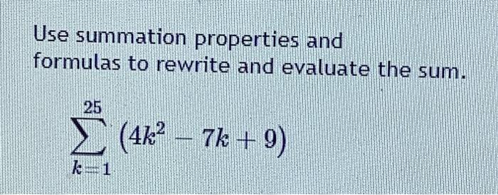 Solved Use summation properties and formulas to rewrite and | Chegg.com