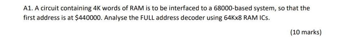Solved A1. A circuit containing 4K words of RAM is to be | Chegg.com