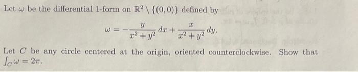 Solved Let ω be the differential 1-form on R^2 \ {(0, 0)} | Chegg.com