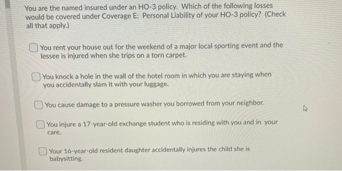 Solved You are the named insured under an HO-3 policy. Which | Chegg.com