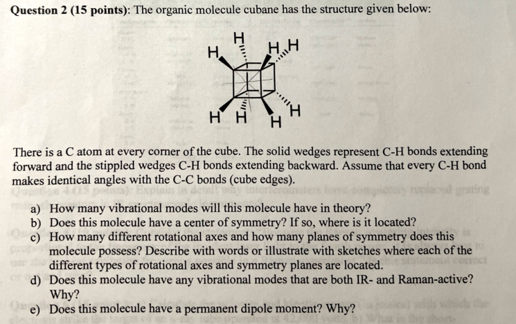 Solved QQuestion 2 (15 ﻿points): The organic molecule cubane | Chegg.com