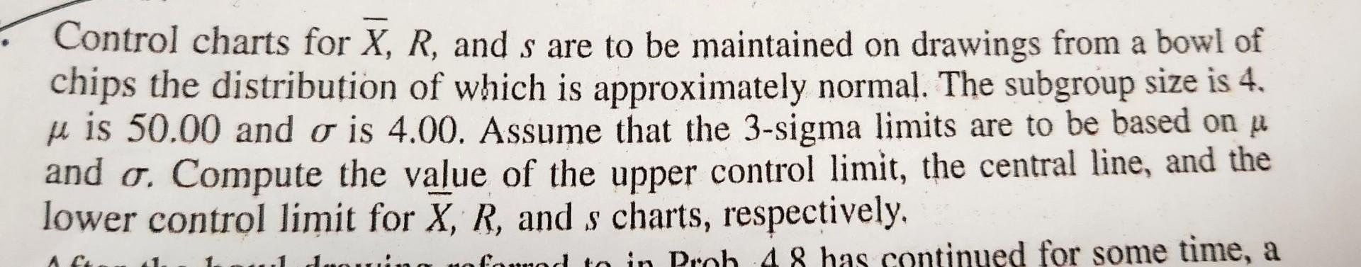 Solved Control charts for Xˉ,R, and s are to be maintained | Chegg.com
