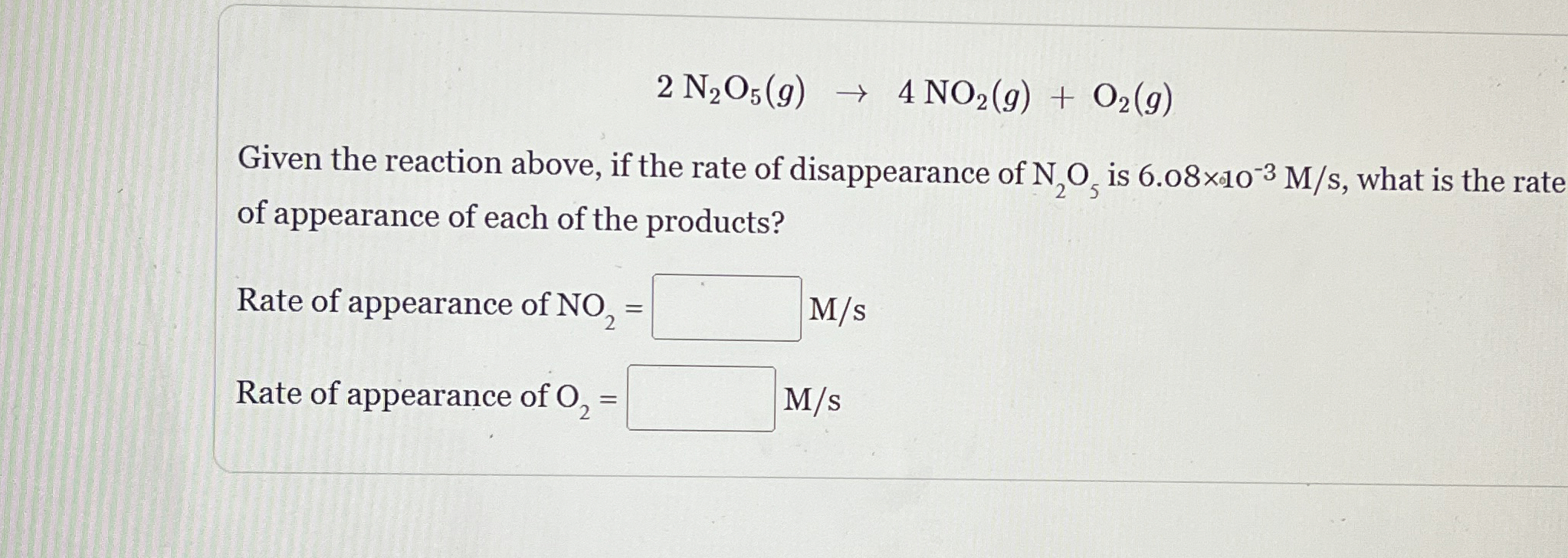 Solved 2N2O5(g)→4NO2(g)+O2(g)Given the reaction above, if | Chegg.com