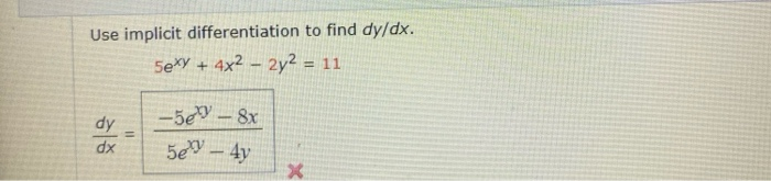 Solved Use implicit differentiation to find dy/dx. 5eXY + | Chegg.com