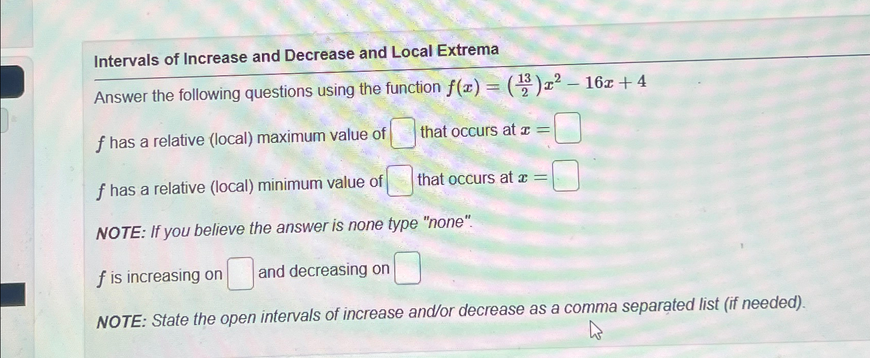 Solved Intervals of Increase and Decrease and Local | Chegg.com