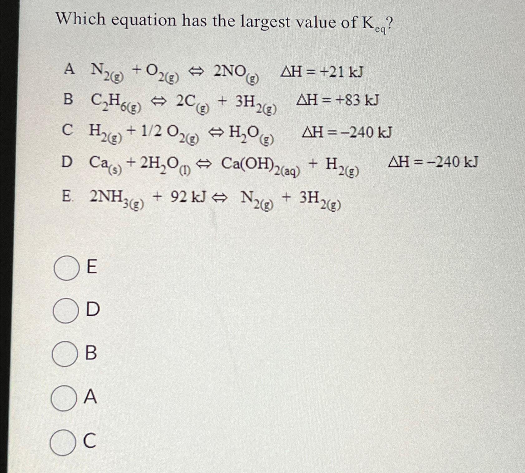Solved Which equation has the largest value of Keq ?A | Chegg.com