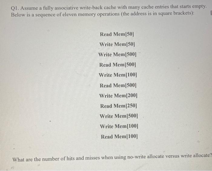 Solved Q1. Assume a fully associative write-back cache with | Chegg.com