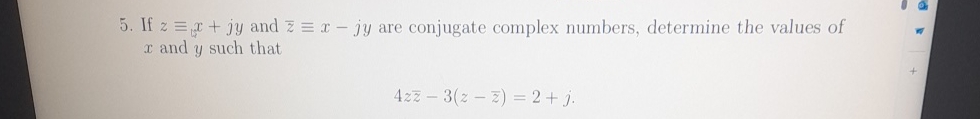 Solved If z-=x+jy and ?bar (z)-=x-jy are conjugate complex | Chegg.com Solved If z-=x+jy and ?bar (z)-=x-jy are conjugate complex | Chegg.com