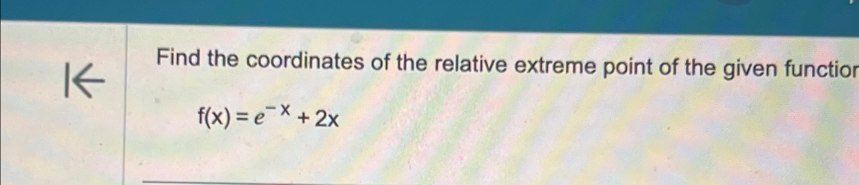 Solved Find the coordinates of the relative extreme point of | Chegg.com