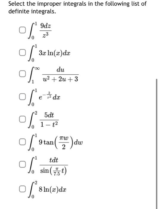 Solved Select the improper integrals in the following list | Chegg.com