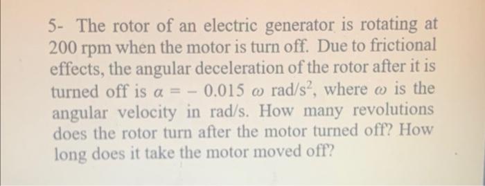 Solved 5- The rotor of an electric generator is rotating at | Chegg.com