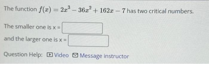 Solved The function f(x)=2x3−36x2+162x−7 has two critical | Chegg.com