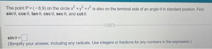 Solved The point P=(−8,9) on the circle x2+y2=r2 is also on | Chegg.com