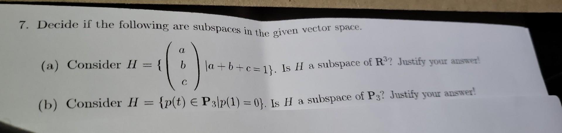 Solved Decide if the following are subspaces in the given | Chegg.com