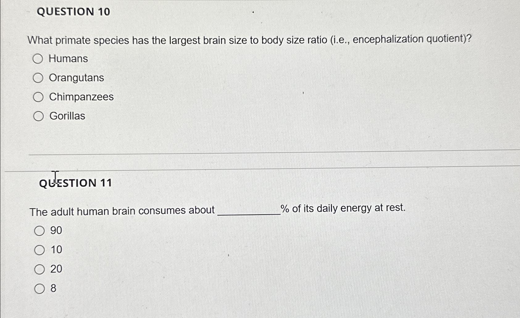 Solved QUESTION 10What primate species has the largest brain | Chegg.com