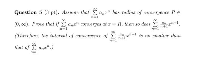 Solved Question 5 (3 pt). Assume that ∑n=1∞anxn has radius | Chegg.com