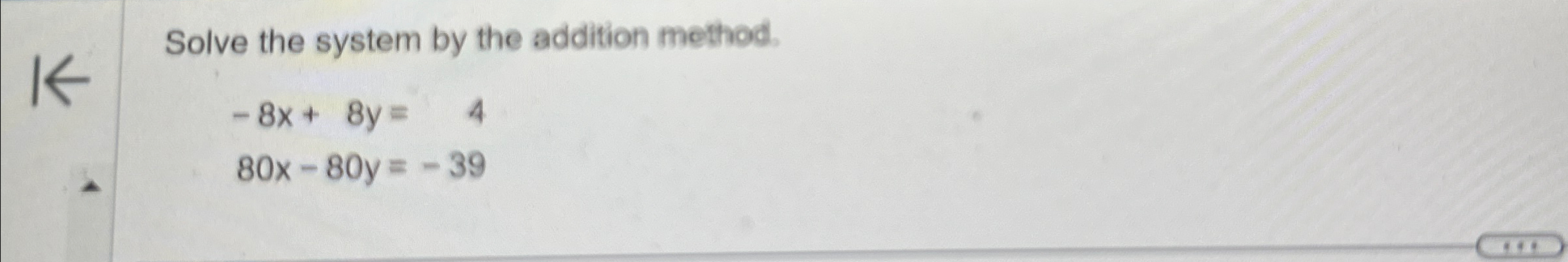 Solved Solve the system by the addition | Chegg.com