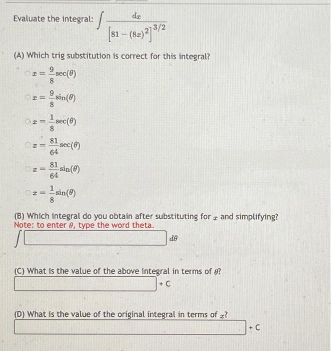 Solved Evaluate the integral: (A) Which trig substitution is | Chegg.com