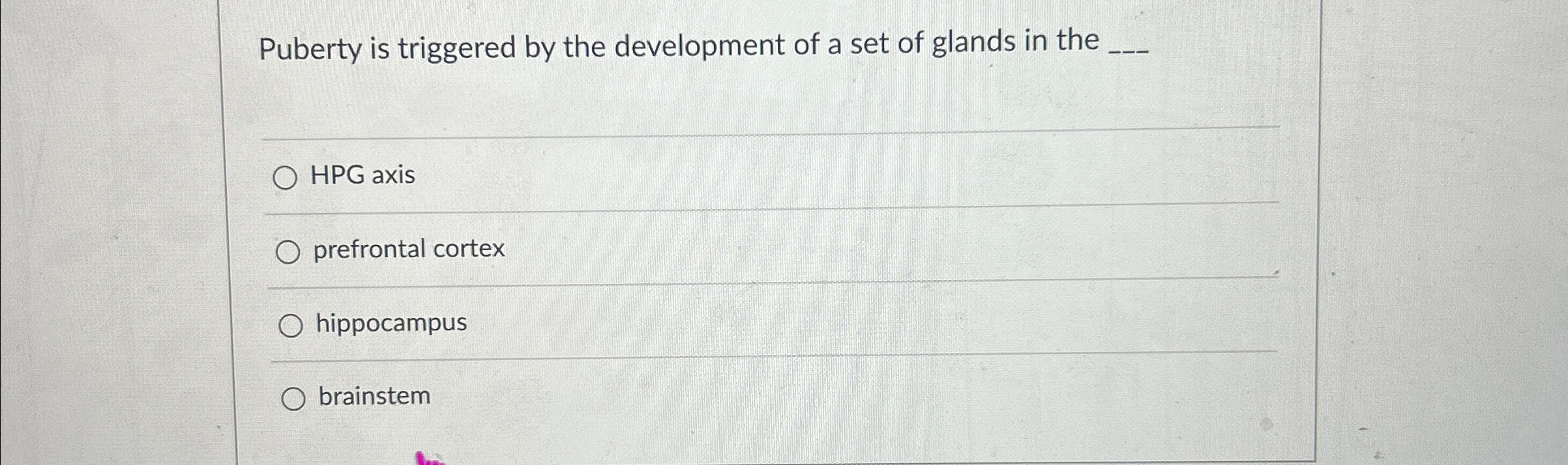 Solved Puberty is triggered by the development of a set of | Chegg.com