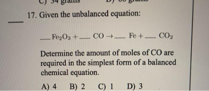 Solved 17. Given the unbalanced equation: Fe2O3 + - CO +_ Fe | Chegg.com