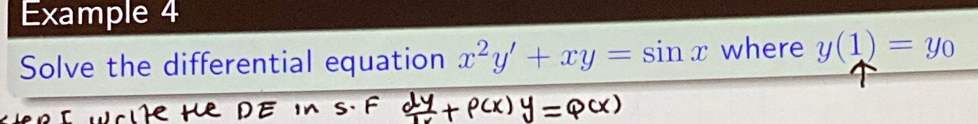 Solved Example 4Solve the differential equation x2y'+xy=sinx | Chegg.com