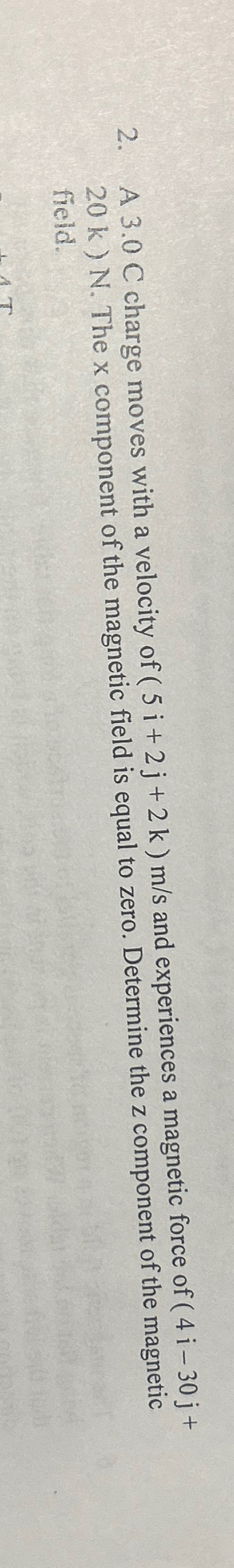 Solved A 3.0C ﻿charge moves with a velocity of (5i+2j+2k)ms | Chegg.com