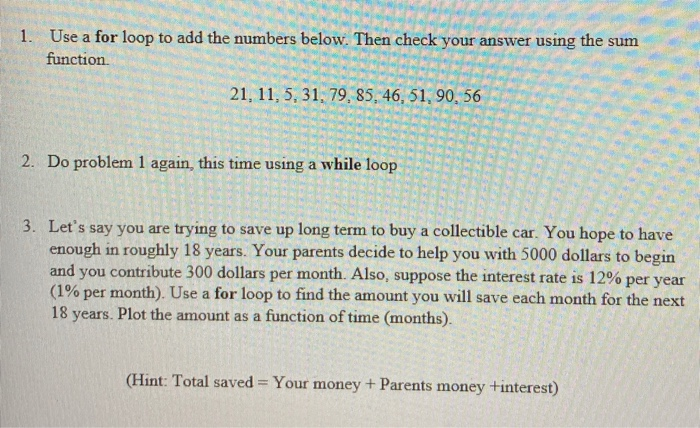 Solved 1. Use a for loop to add the numbers below. Then | Chegg.com